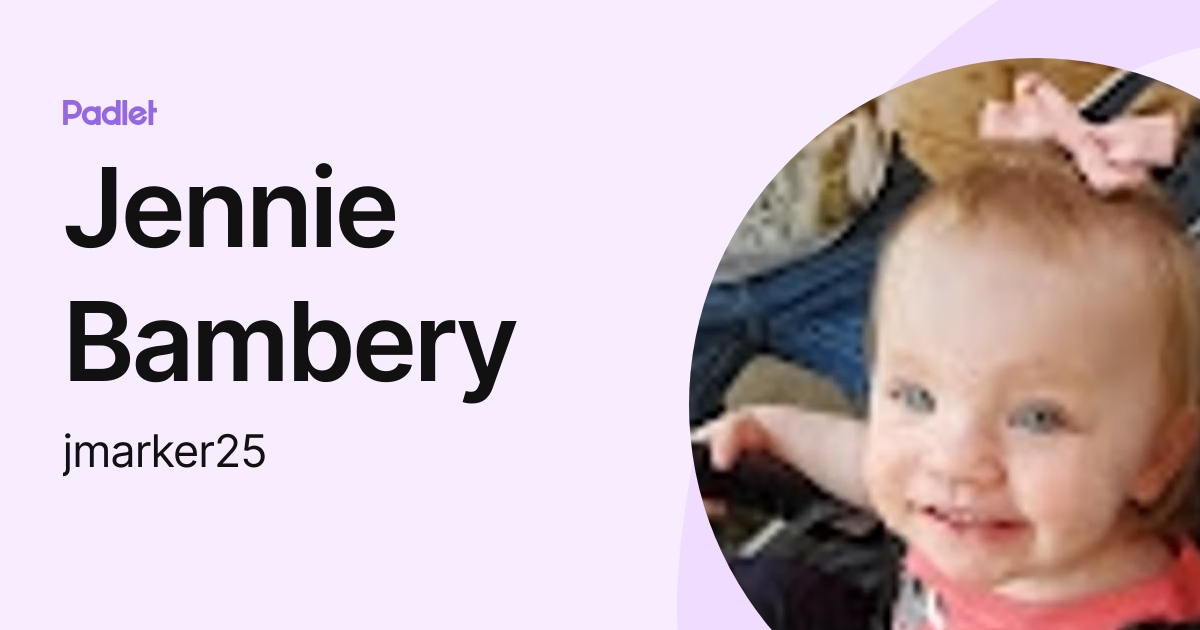 Jennie Bambery (jmarker25) profile | Padlet