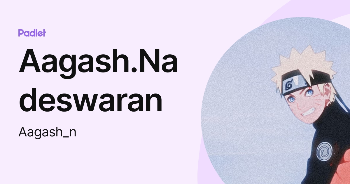 Aagash.Nadeswaran (Aagash_n) profile | Padlet