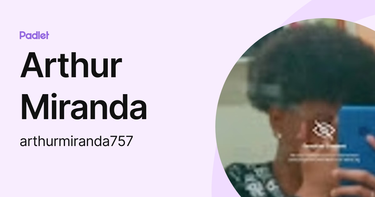 Arthur Miranda (arthurmiranda757) profile | Padlet