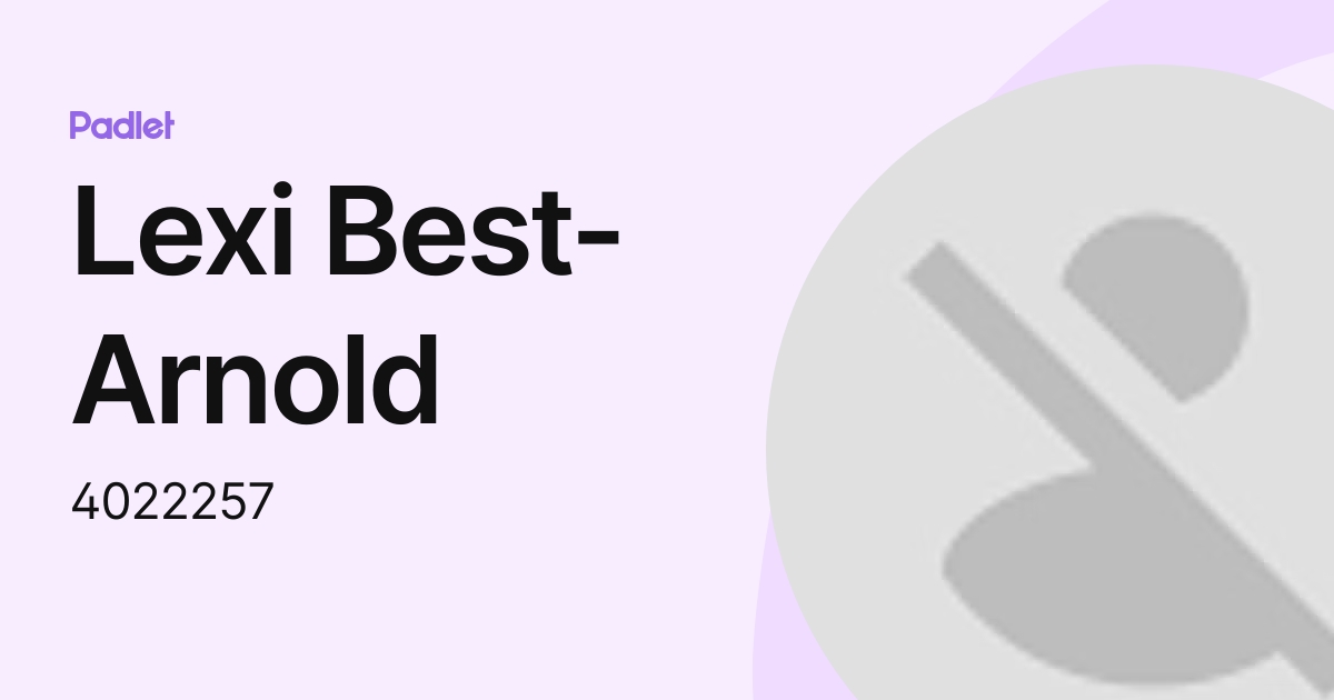 Lexi Best-Arnold (4022257) profile | Padlet