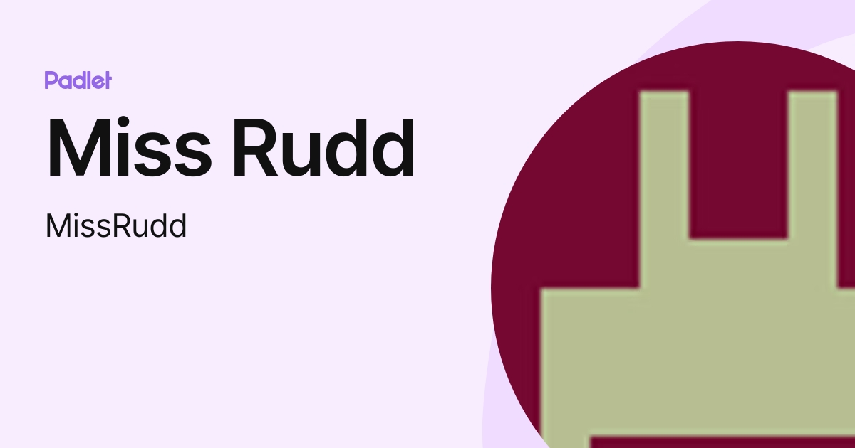 Miss Rudd (MissRudd) profile | Padlet