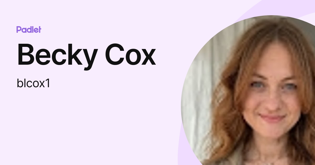 Becky Cox (blcox1) profile | Padlet