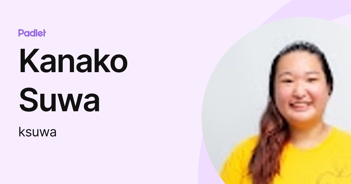 Kanako Suwa (ksuwa) profile | Padlet