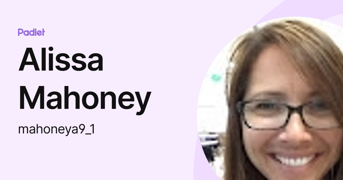 Alissa Mahoney (mahoneya9_1) profile | Padlet