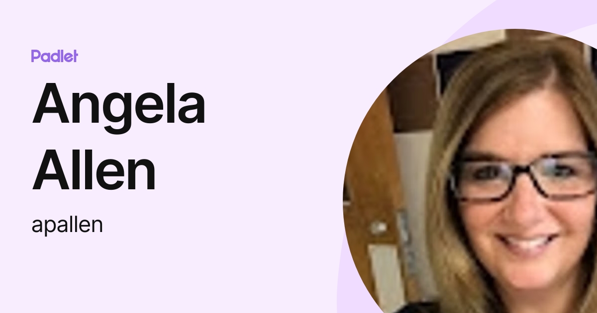 Angela Allen (apallen) profile | Padlet