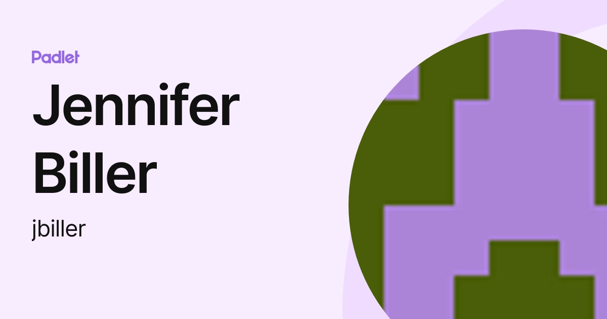 Jennifer Biller (jbiller) profile | Padlet