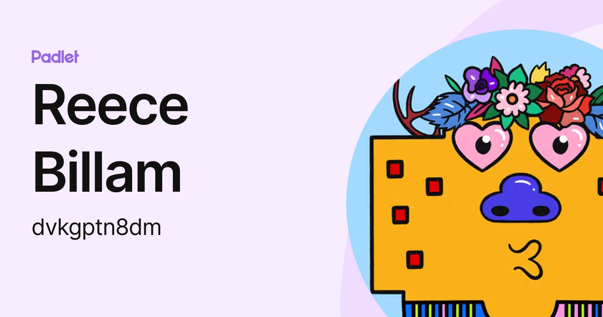 Reece Billam (dvkgptn8dm) profile | Padlet