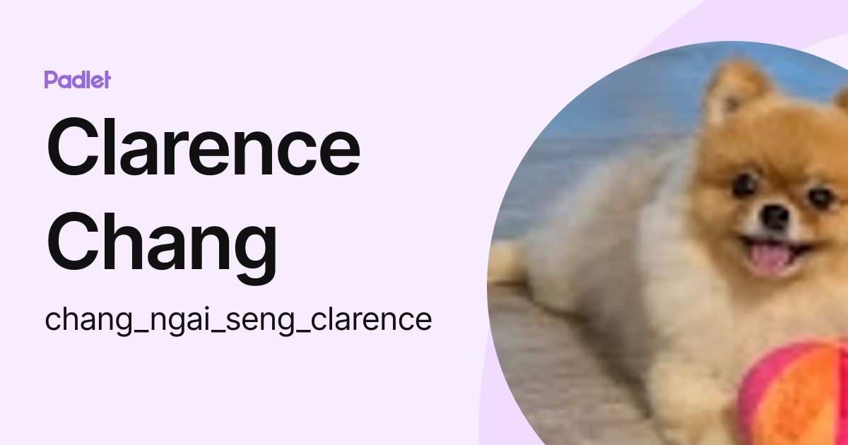 Clarence Chang (chang_ngai_seng_clarence) profile | Padlet