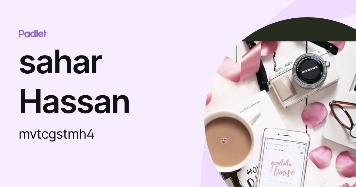 sahar Hassan (mvtcgstmh4) profile | Padlet