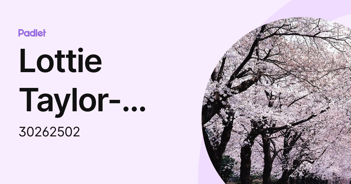 Lottie Taylor-Clarke (30262502) profile | Padlet