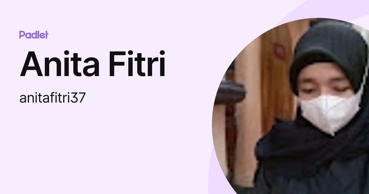 Anita Fitri (anitafitri37) profile | Padlet