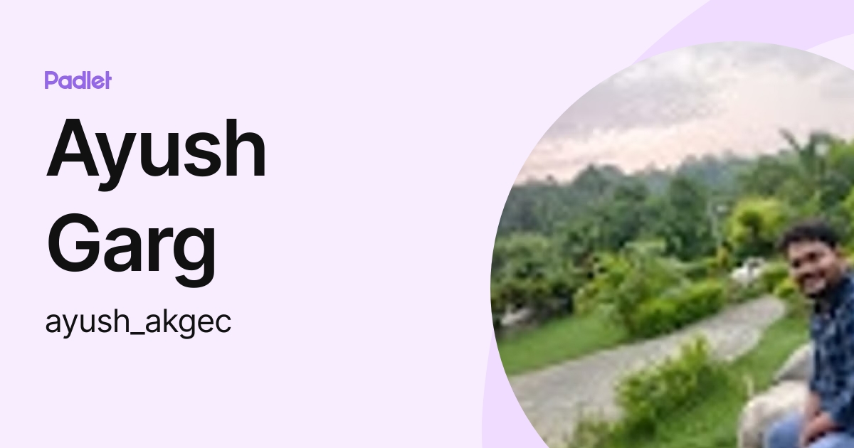 Ayush Garg (ayush_akgec) profile | Padlet