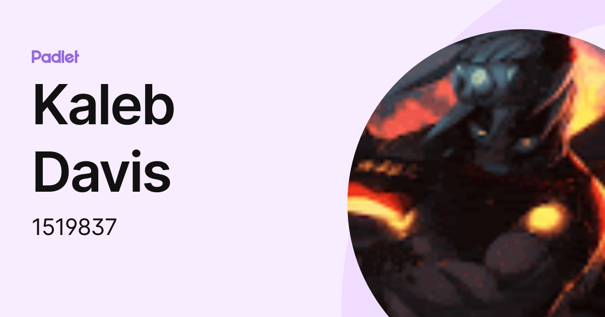 Kaleb Davis (1519837) profile | Padlet
