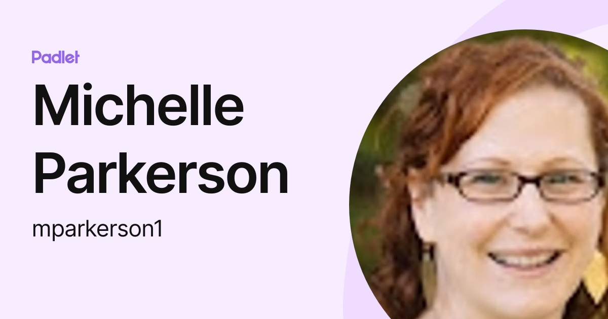 Michelle Parkerson (mparkerson1) profile | Padlet