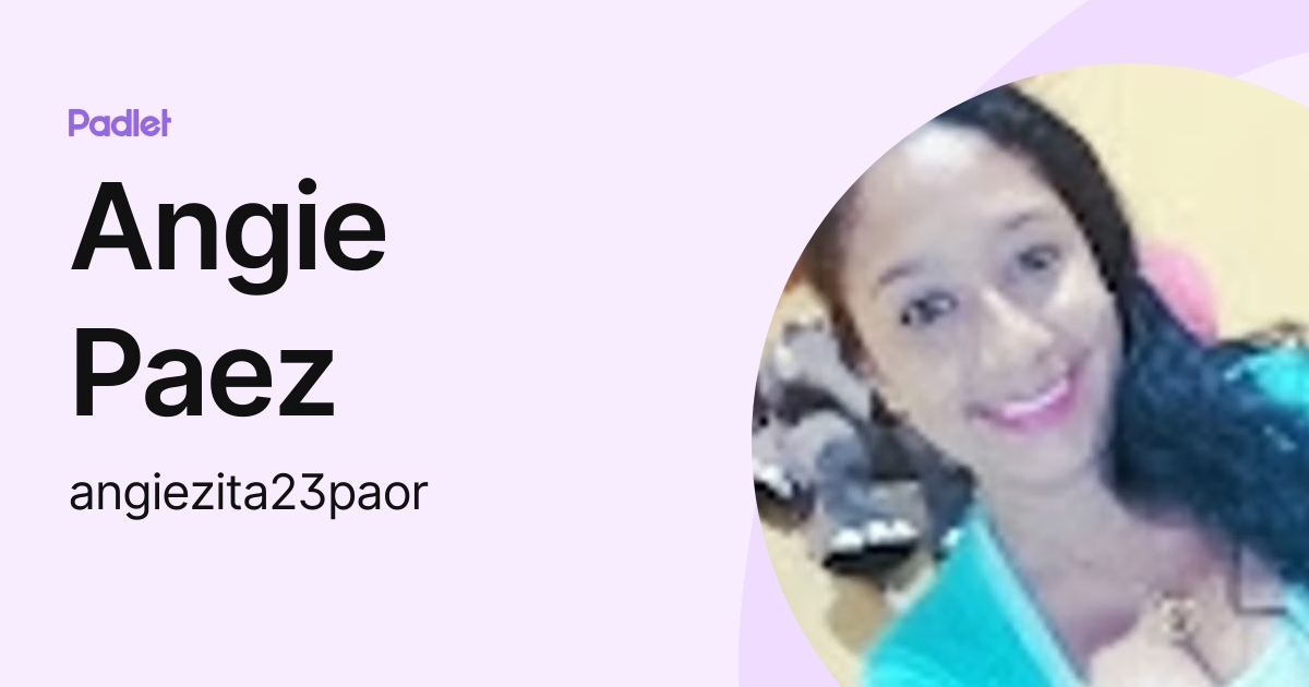 Angie Paez (angiezita23paor) profile | Padlet