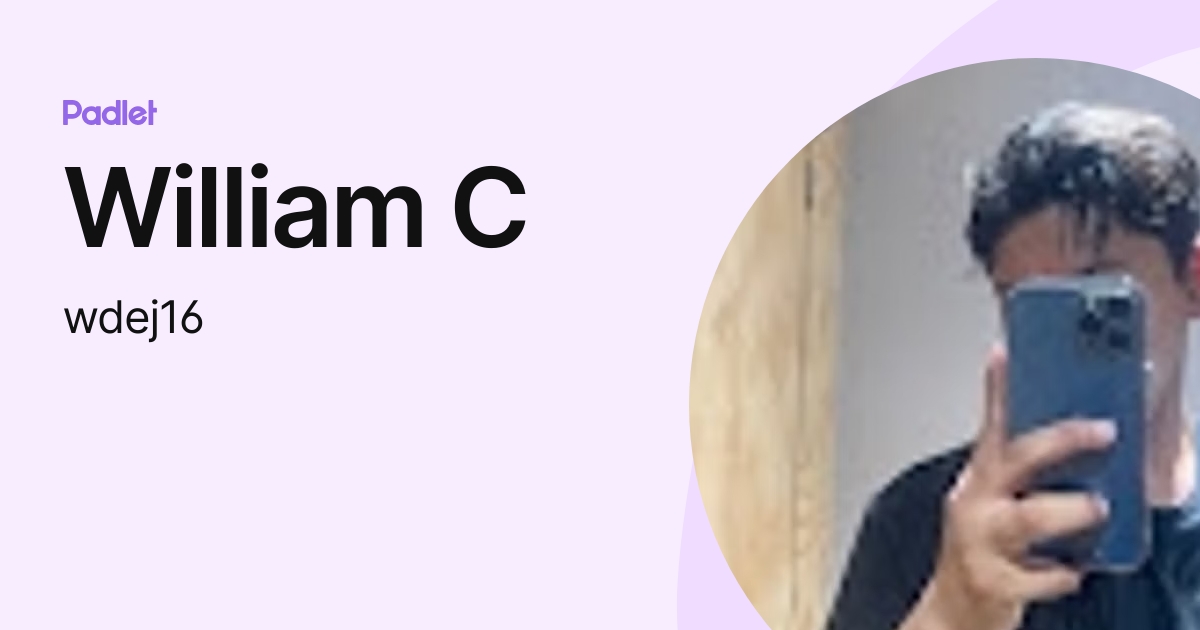 William C (wdej16) profile | Padlet