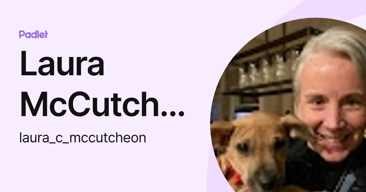 Laura McCutcheon (laura_c_mccutcheon) profile | Padlet