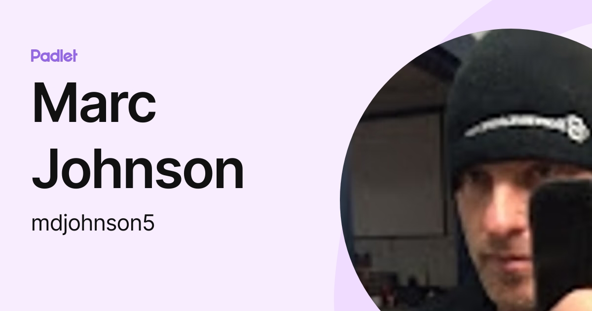 Marc Johnson (mdjohnson5) profile | Padlet