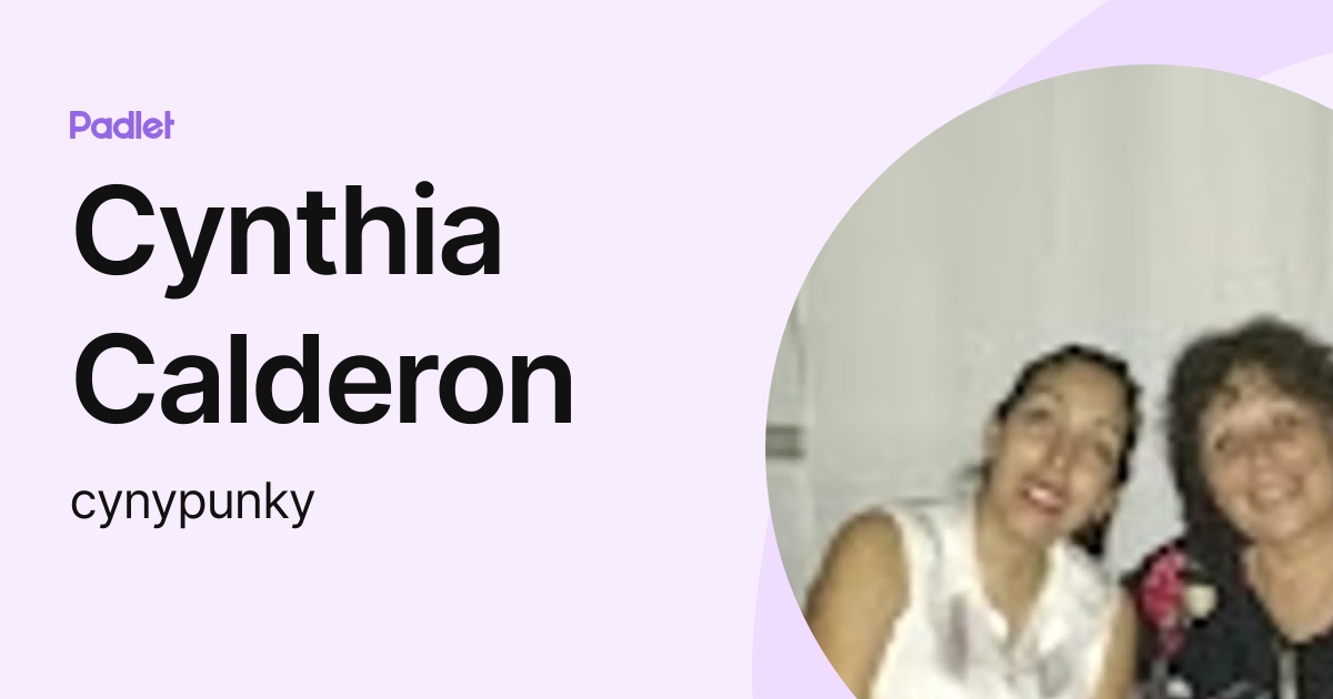 Cynthia Calderon (cynypunky) profile | Padlet