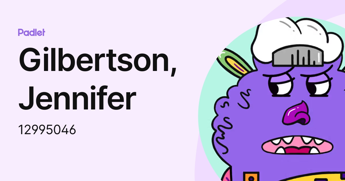 Gilbertson, Jennifer (12995046) profile | Padlet