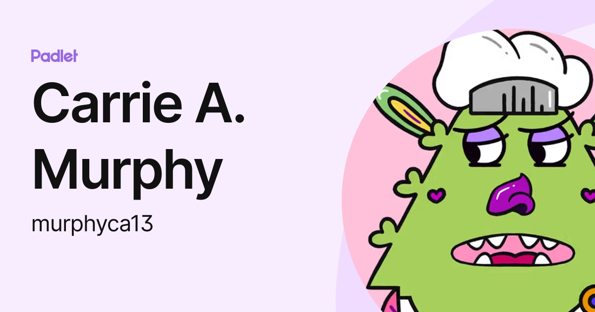 Carrie A. Murphy (murphyca13) profile | Padlet