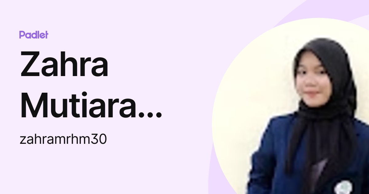 Zahra Mutiara Rahma (zahramrhm30) profile | Padlet