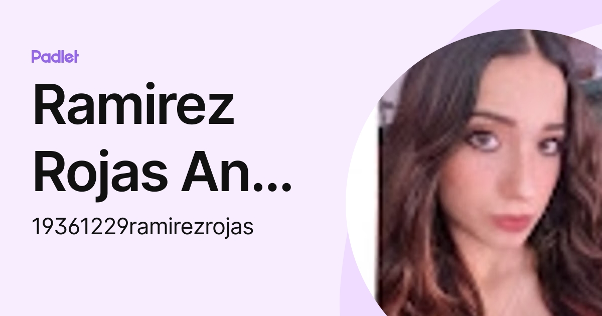 Ramirez Rojas Ana karen (19361229ramirezrojas) profile | Padlet