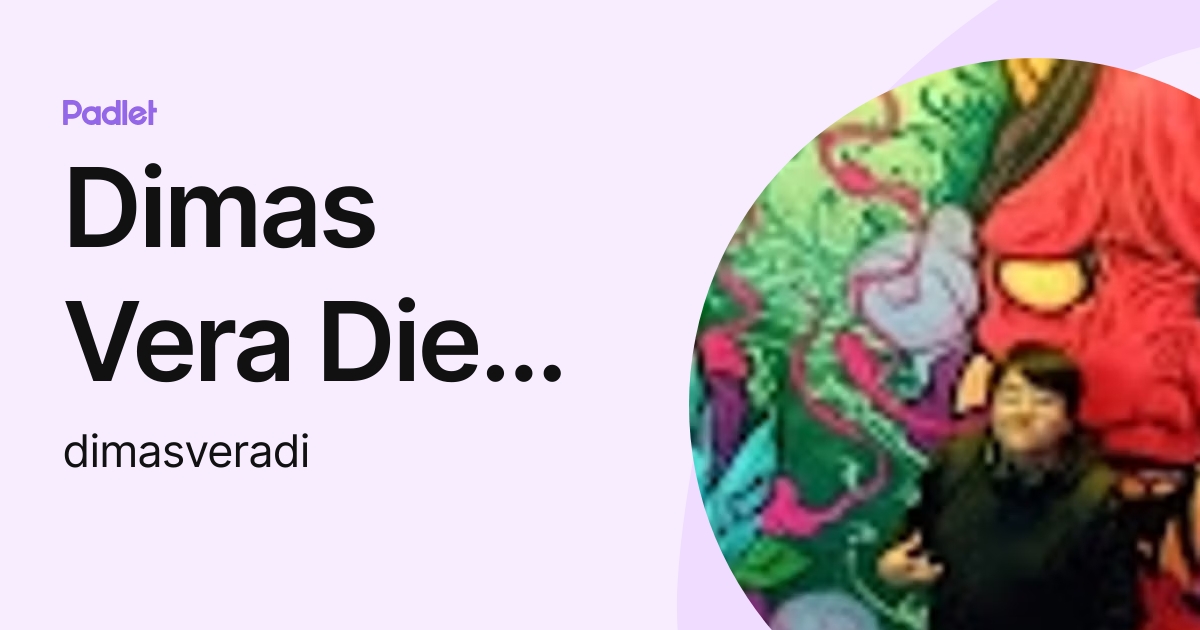 Dimas Vera Diego Israel (dimasveradi) profile | Padlet