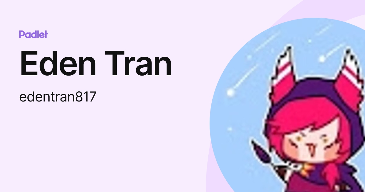 Eden Tran (edentran817) profile | Padlet