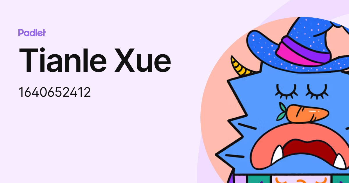 Tianle Xue (1640652412) profile | Padlet