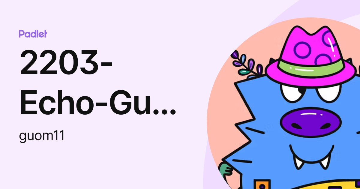 2203-Echo-Guo Miao (guom11) profile | Padlet