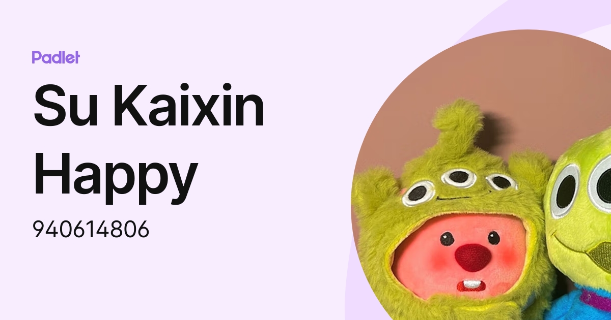 Su Kaixin Happy (940614806) profile | Padlet