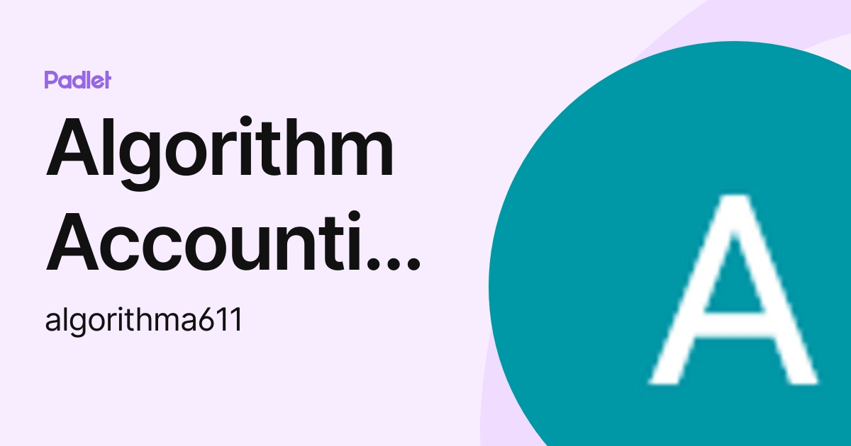 Algorithm Accounting (algorithma611) profile | Padlet