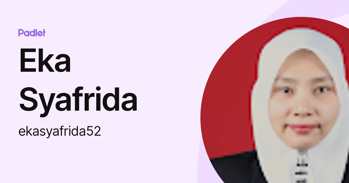 Eka Syafrida (ekasyafrida52) profile | Padlet