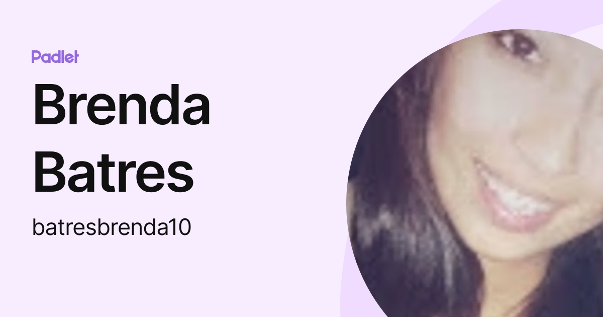 Brenda Batres (batresbrenda10) profile | Padlet