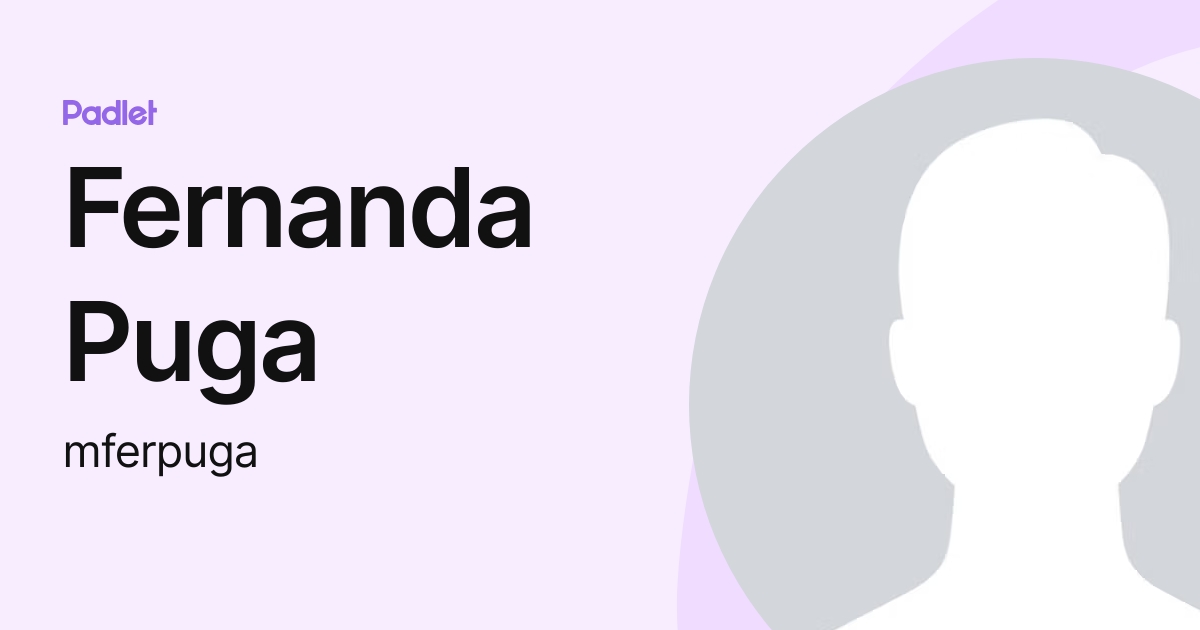 Fernanda Puga (mferpuga) profile | Padlet