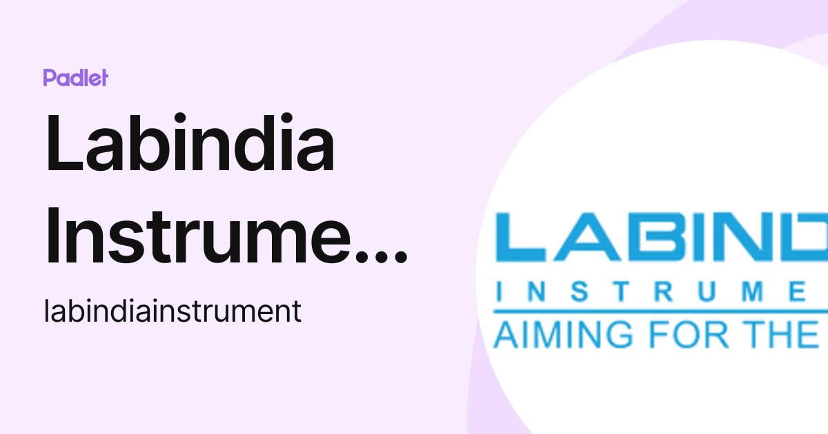 Labindia Instruments (labindiainstrument) profile | Padlet