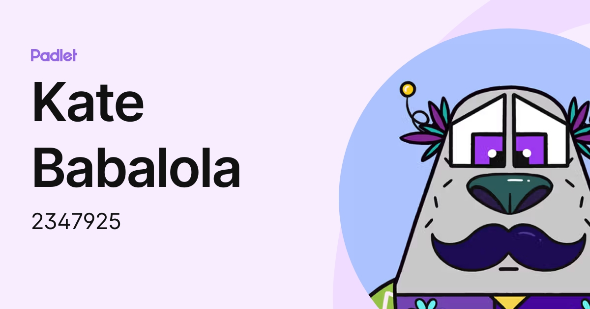 Kate Babalola (2347925) profile | Padlet