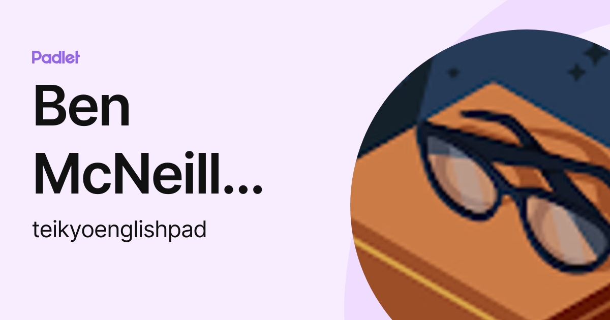 Ben McNeill Jansson (teikyoenglishpad) profile | Padlet