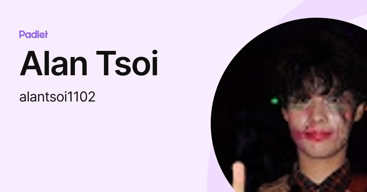 Alan Tsoi (alantsoi1102) profile | Padlet