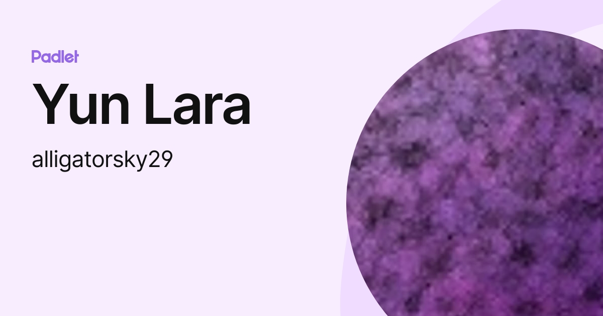 Yun Lara (alligatorsky29) profile | Padlet