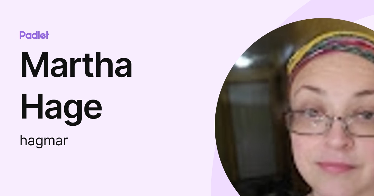 Martha Hage (hagmar) profile | Padlet