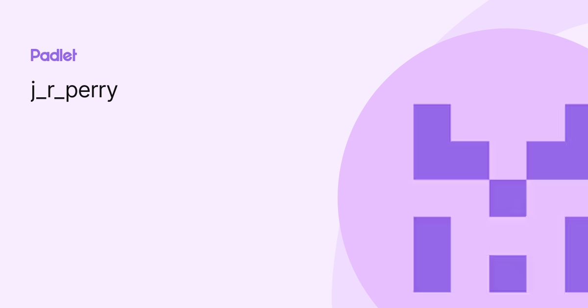 j_r_perry profile | Padlet