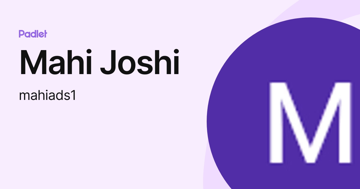 Mahi Joshi (mahiads1) profile | Padlet