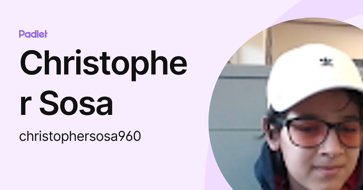 Christopher Sosa (christophersosa960) profile | Padlet