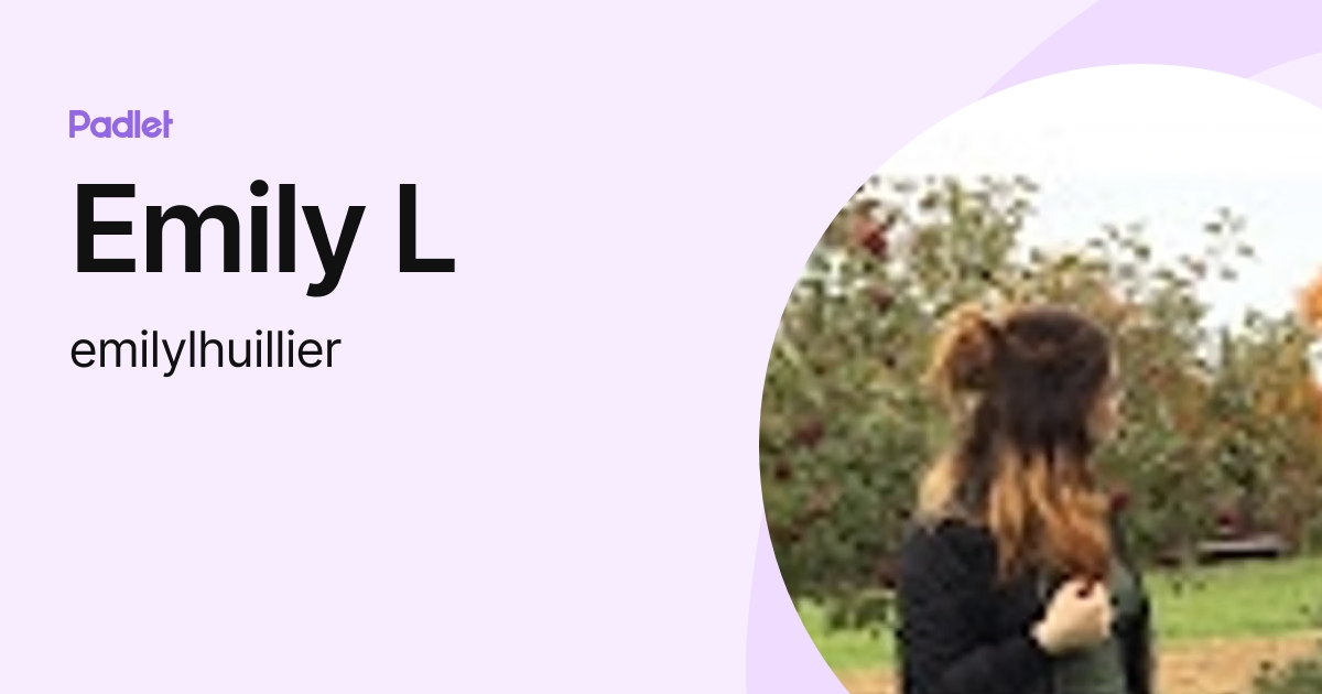 Emily L (emilylhuillier) profile | Padlet