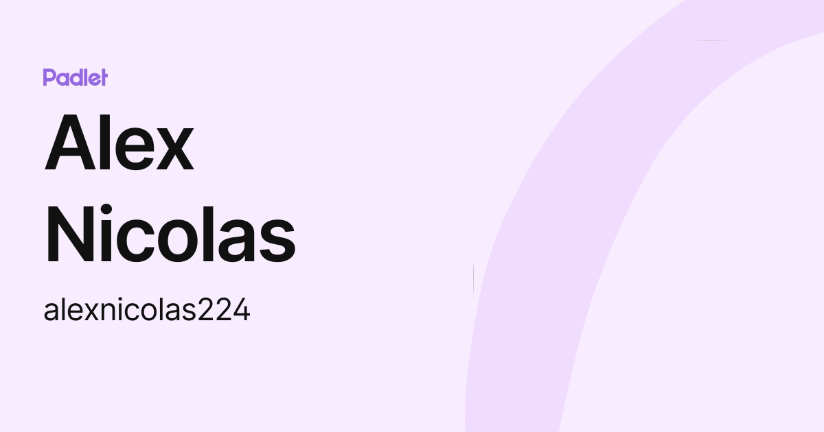 Alex Nicolas (alexnicolas224) profile | Padlet