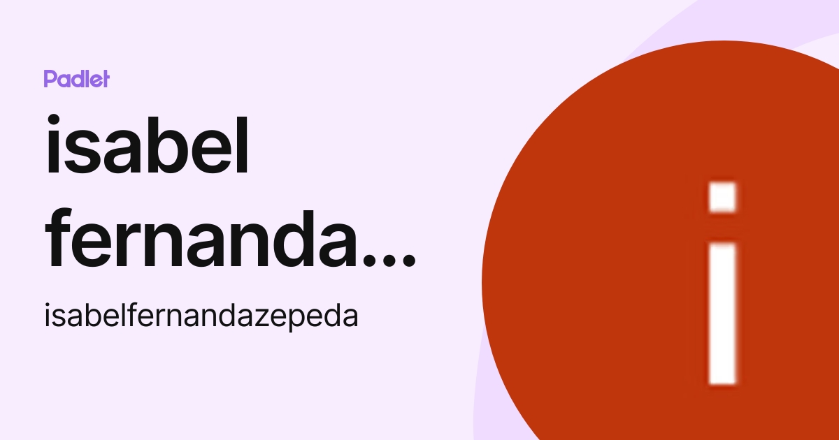 isabel fernanda portada zepeda (isabelfernandazepeda) profile | Padlet