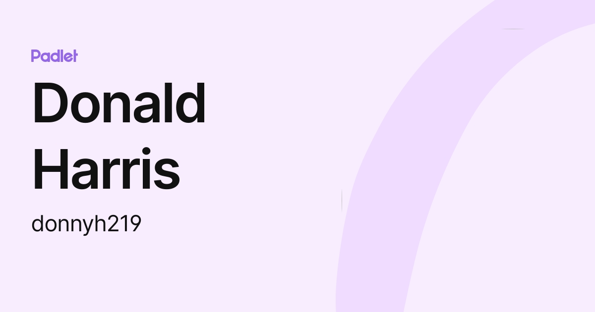 Donald Harris (donnyh219) profile | Padlet