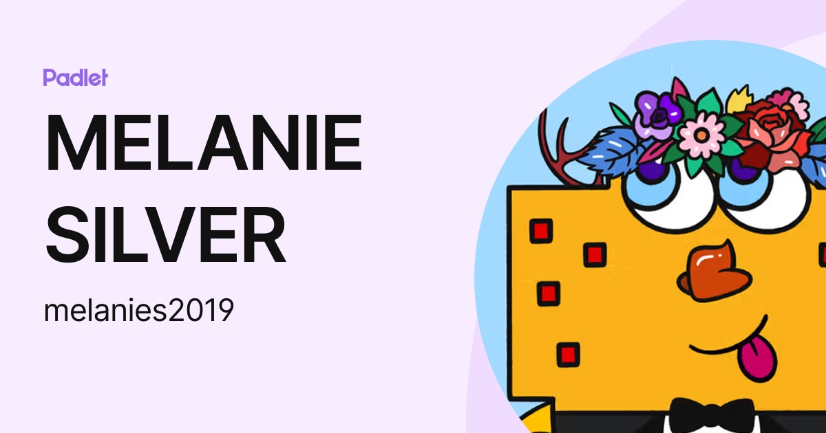 MELANIE SILVER (melanies2019) profile | Padlet